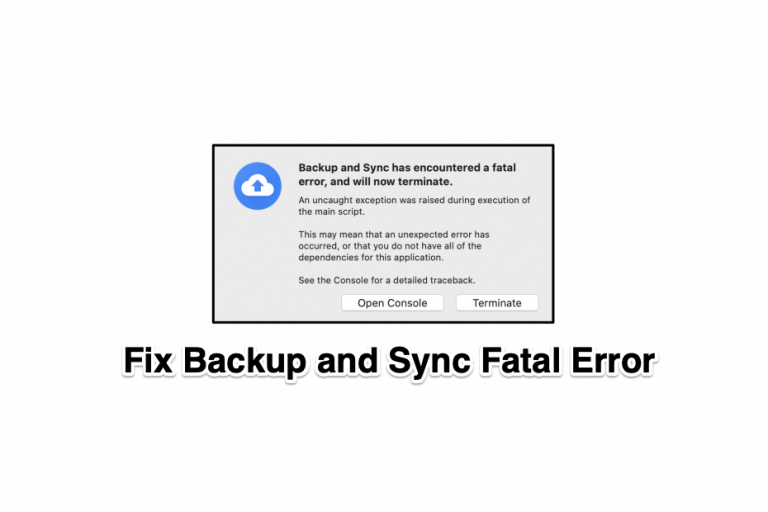 How to Fix Backup and Sync Encountered Fatal Error Mac?